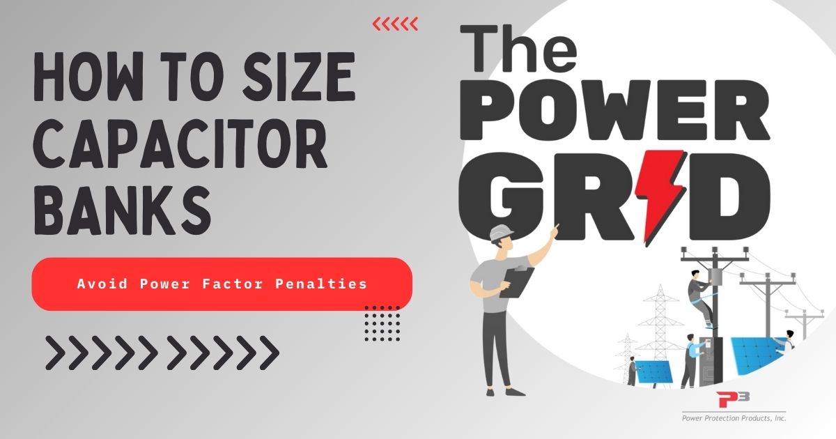 How to Size Capacitor Banks and Avoid Power Factor Penalties | Power ...